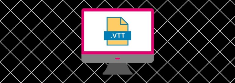 WebVTT Captions: How to Create a Web Video Text Track File